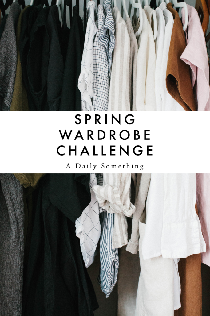 STYLE | What's in my Closet Currently, and a Spring 10x10 Challenge - A ...
